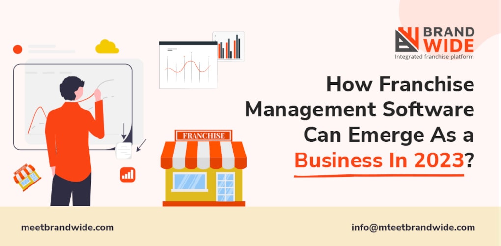 How Franchise Management Software Can Emerge As a Business In 2023