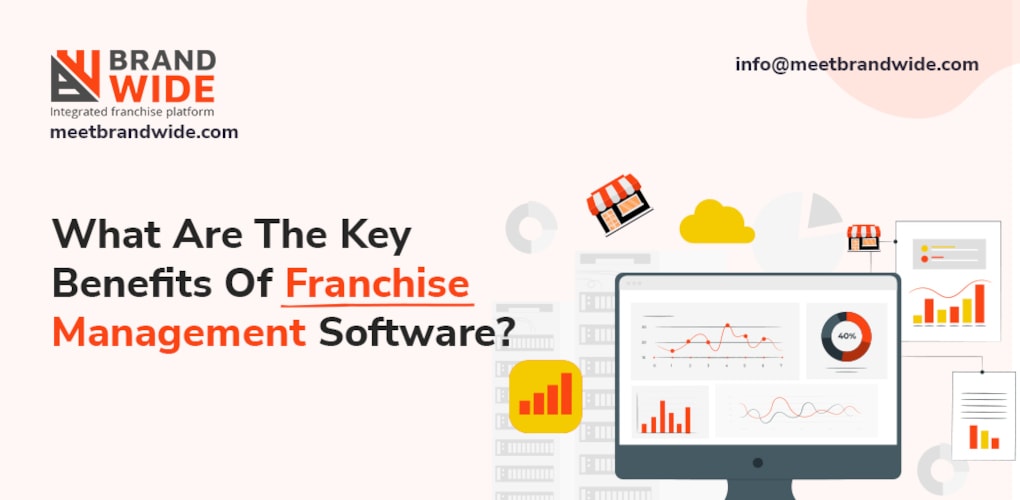 What Are The Key Benefits Of Franchise Management Software