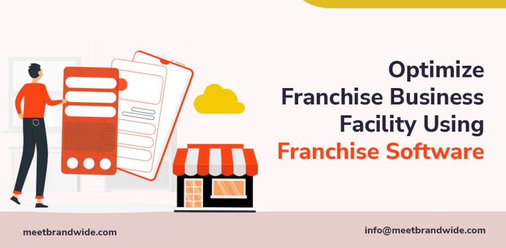 Optimize Franchise Business Facility Using Franchise Software