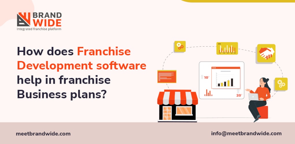 How Does Franchise Development Software Helps in Franchise Business.