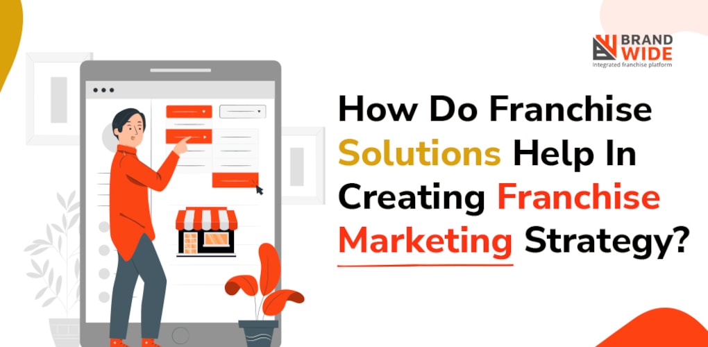 How Franchise Solutions Help In Creating a Franchise Marketing Strategy