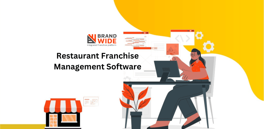Streamline Operations with Restaurant Franchise Management Software